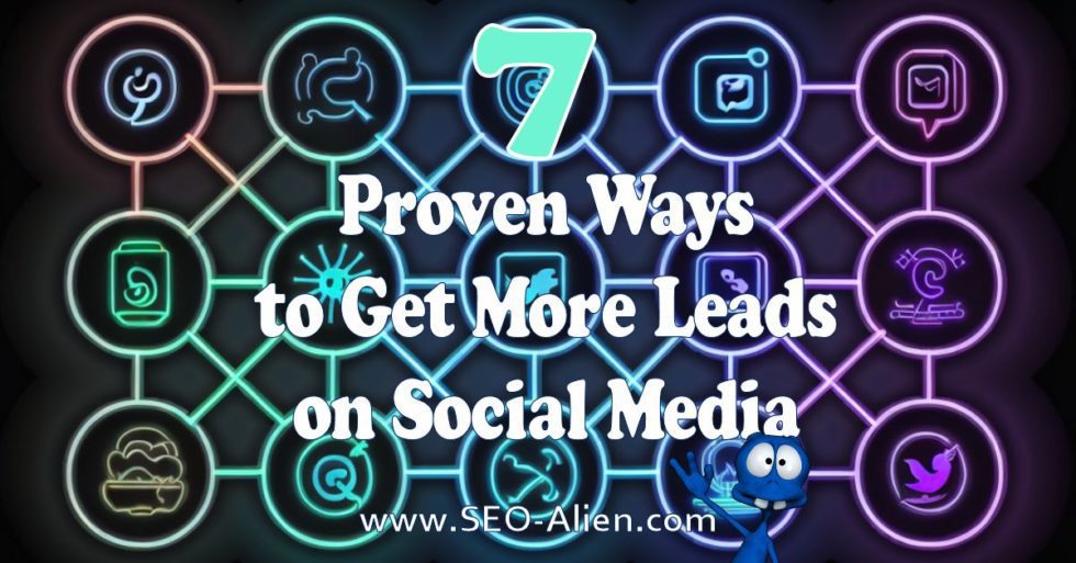 How to Get More Leads on Social Media: 7 Proven Ways | SEO-Alien